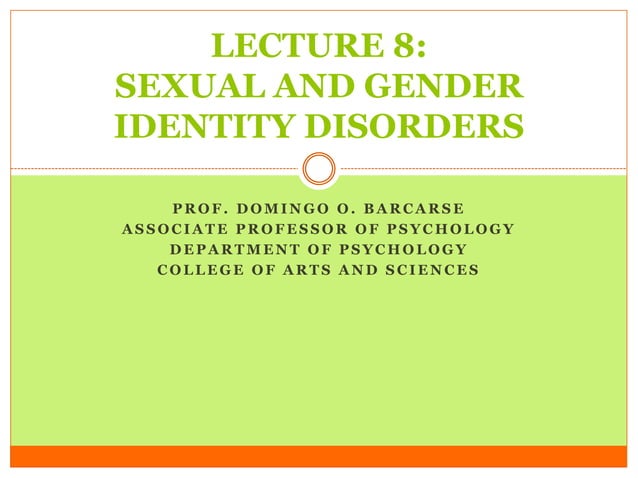 Lecture 8 sexual and gender identity disorders | PPTX