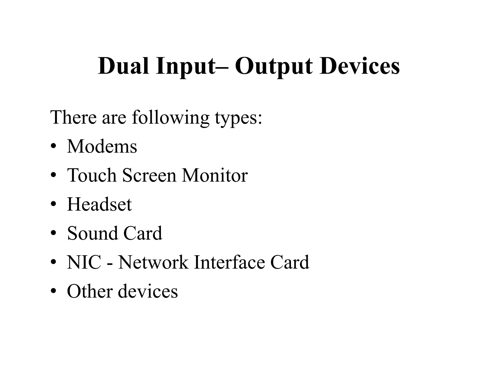 Output Devices • Types of Output Devices • Dual Input– Output Devices | PDF