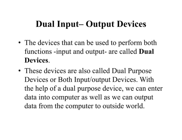 Output Devices • Types of Output Devices • Dual Input– Output Devices | PDF