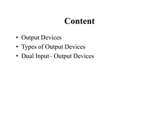 Output Devices • Types of Output Devices • Dual Input– Output Devices | PDF