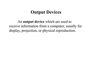 Output Devices • Types of Output Devices • Dual Input– Output Devices | PDF