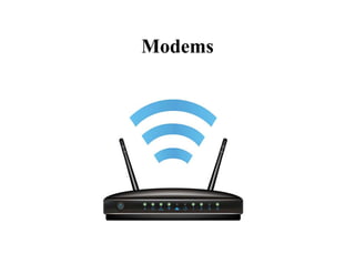Output Devices Modem
