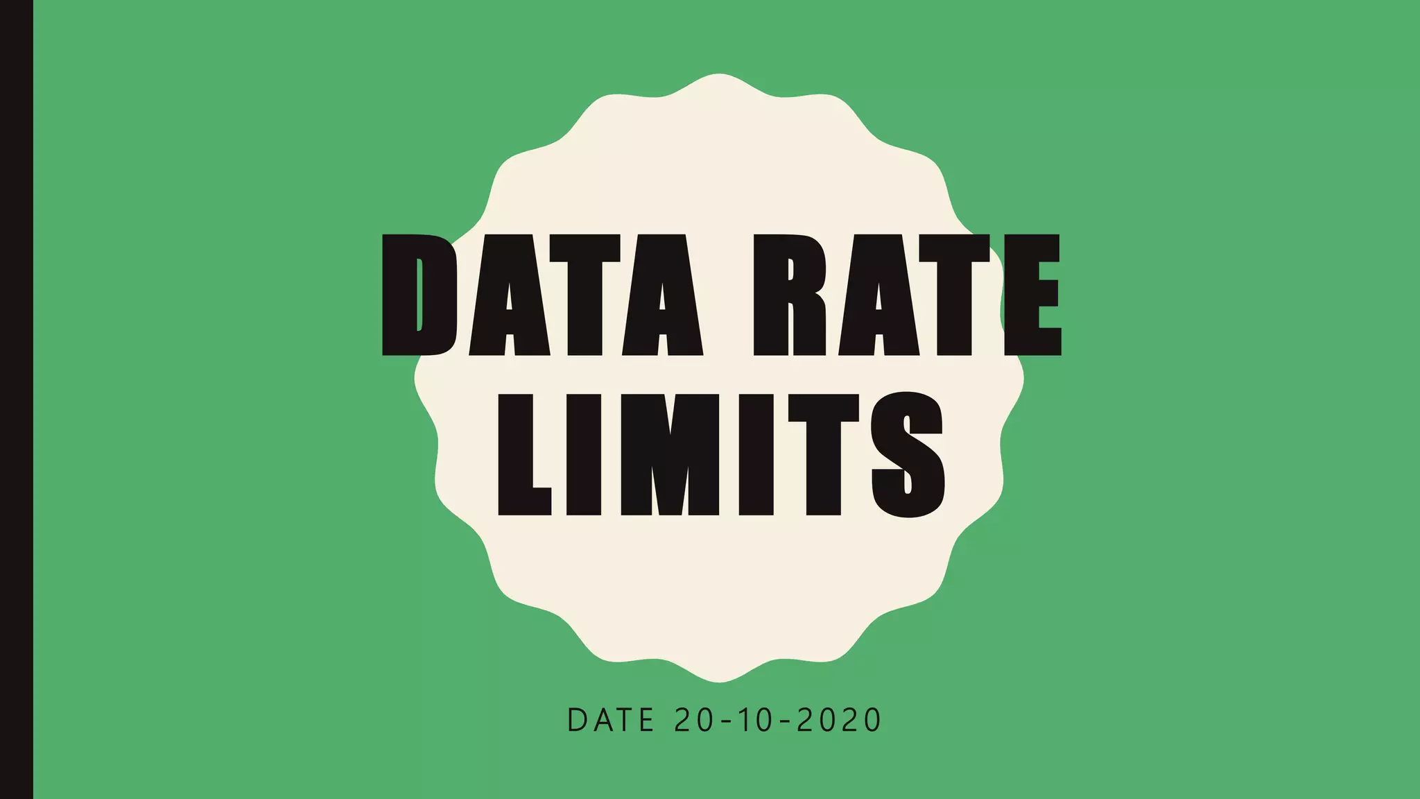 DATA RATE LIMITS | PPTX