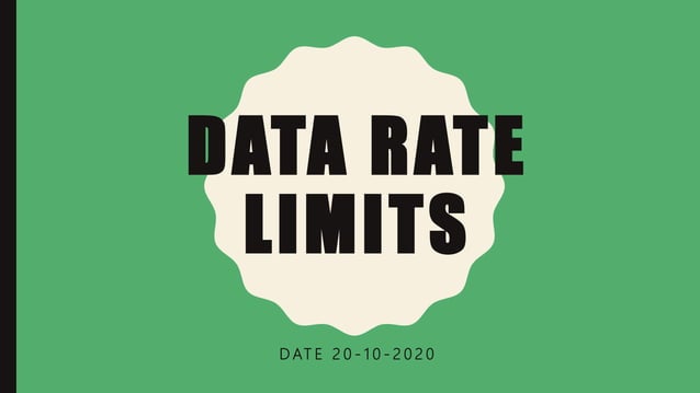 DATA RATE LIMITS | PPTX
