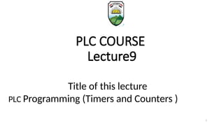 lecture9 plc programming (timers and Counters).pptx