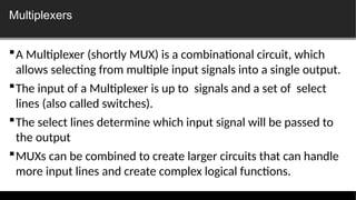 Lecture 9 - Combinational Circuits - Multiplexers and Demultiplexers.pptx