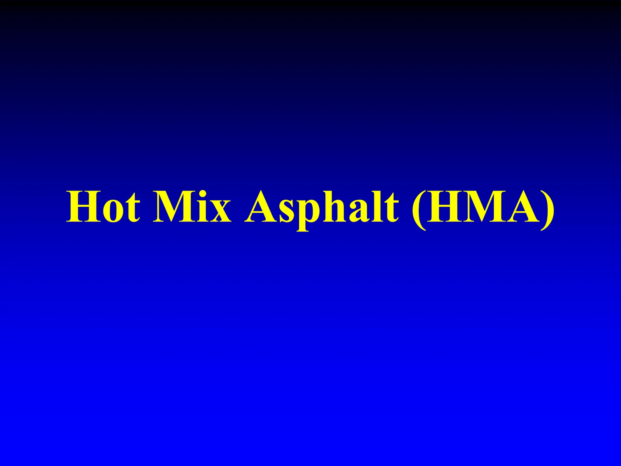 Lecture 9 Hot Mix Asphalt (HMA) described in detail. | PPT