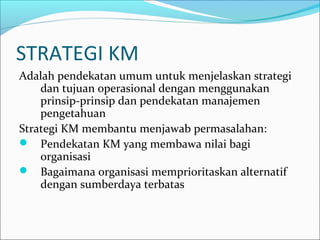 manajemen pengetahuan - Lecture 9 strategi dan pengukuran | PPT