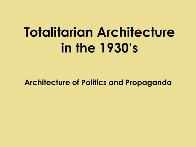 Lecture9 totalitarian architecture | PDF