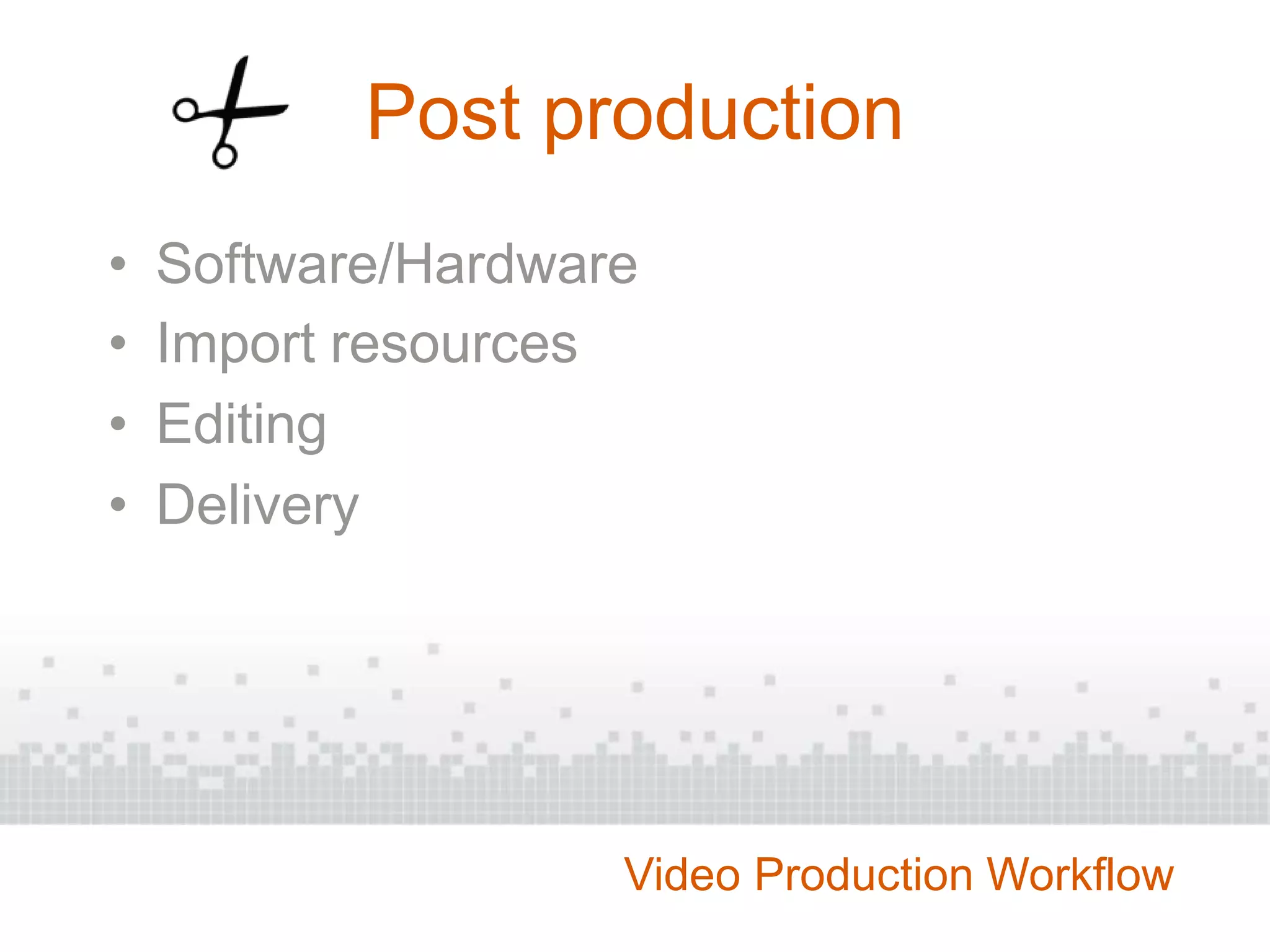 Lecture # 9 (video production workflow) | PPTX