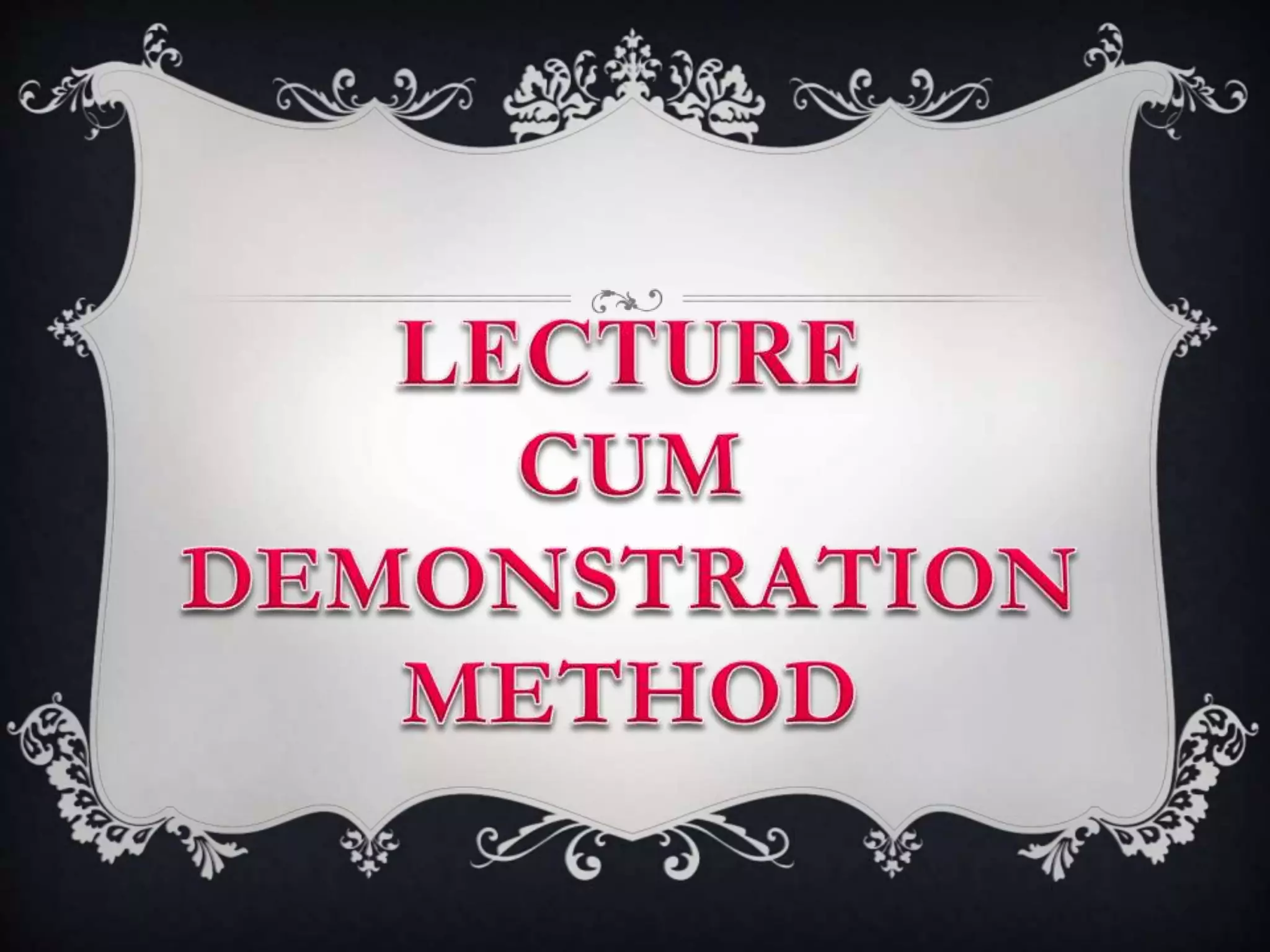 Lecture cum demonstration method | PPTX