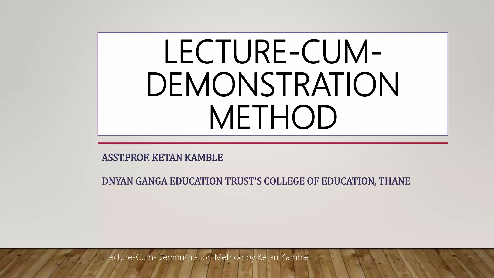 Lecture cum demonstration method | PPT