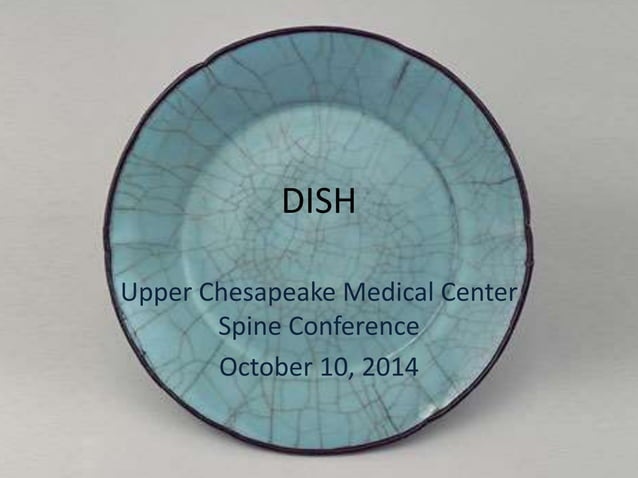 DISH: Diffuse Idiopathic Skeletal Hyperostosis of the spine | PPTX