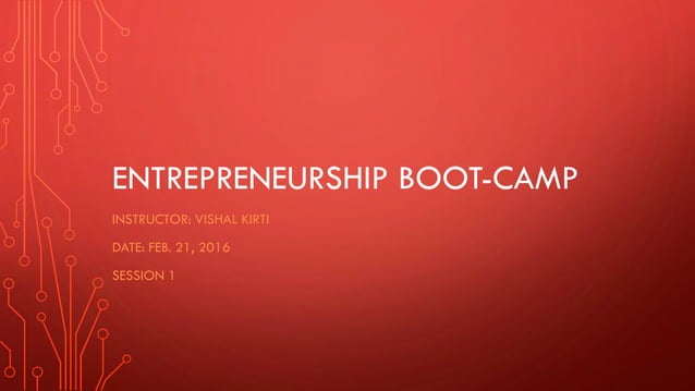 Entrepreneurship Boot-camp Session 1 | PDF