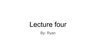 Lecture four | PPT