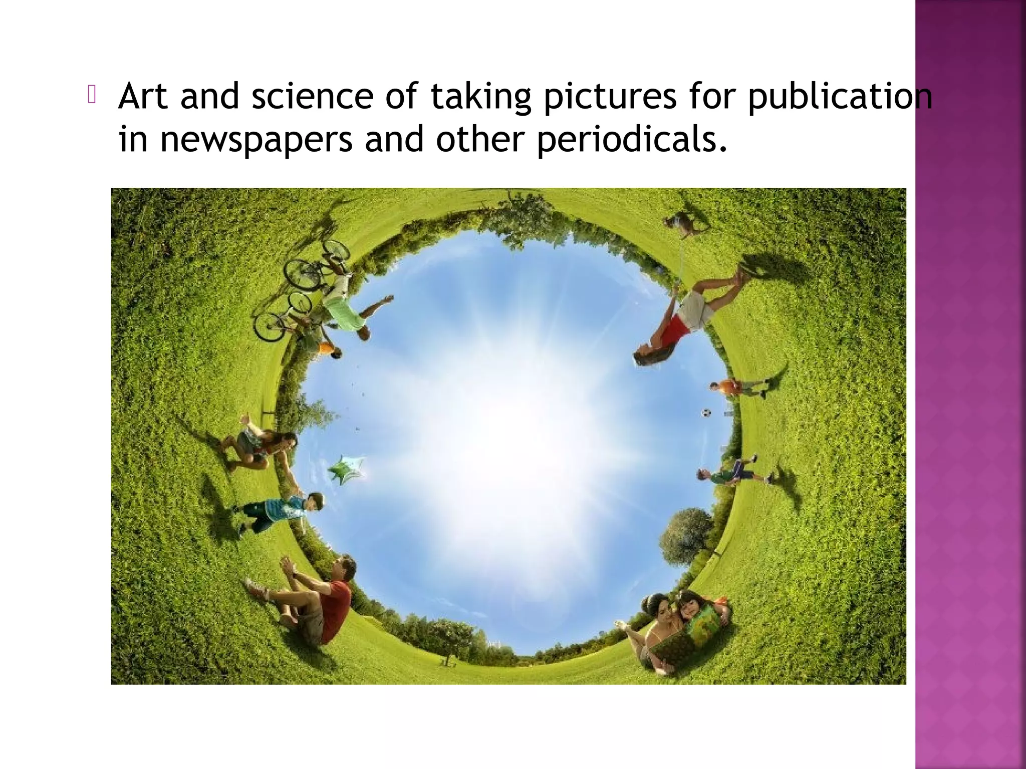 Lecture in Photojournalism | PPT | Photography | Arts and Crafts