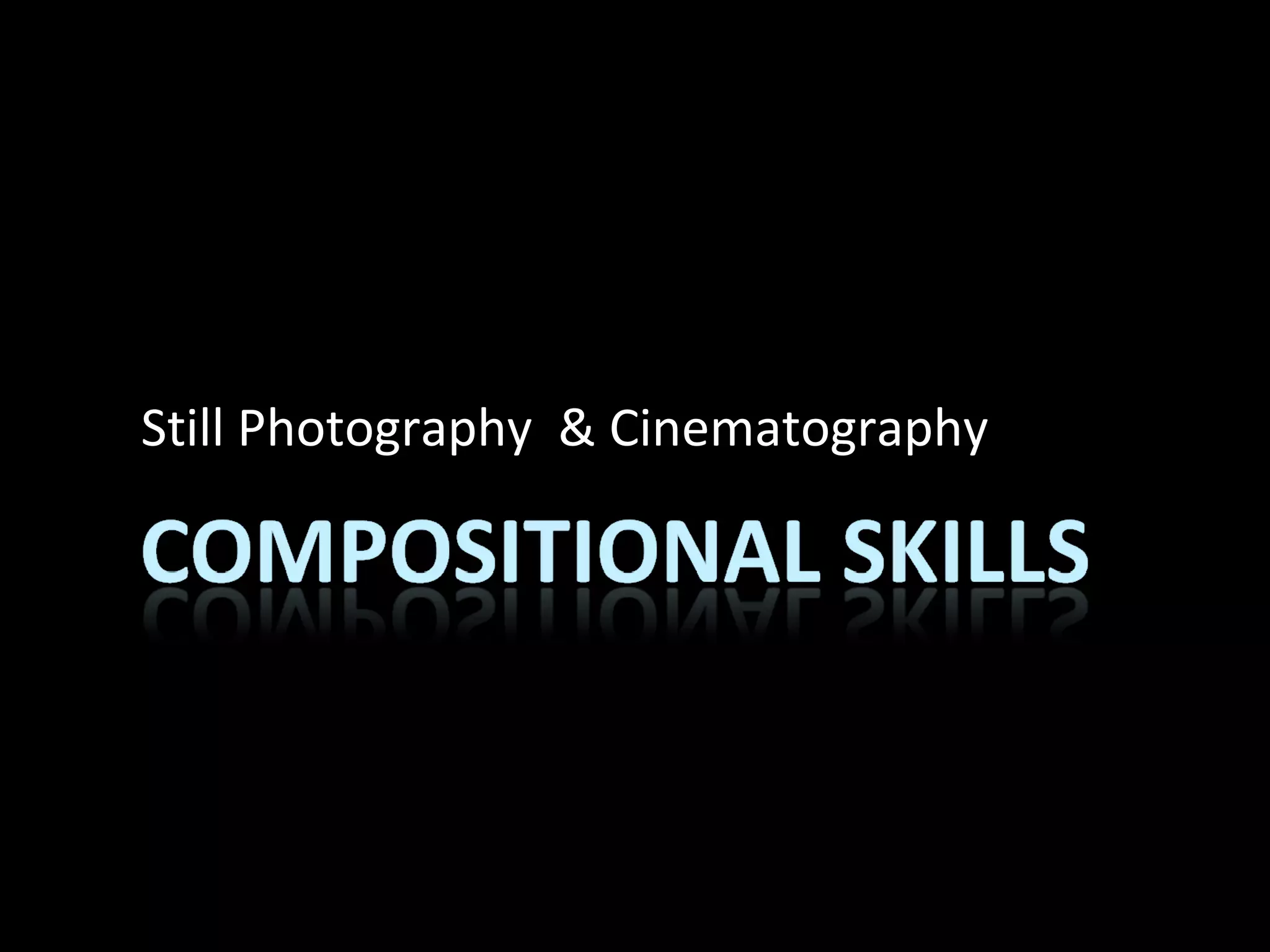 Composition skills in Film Making | PPT