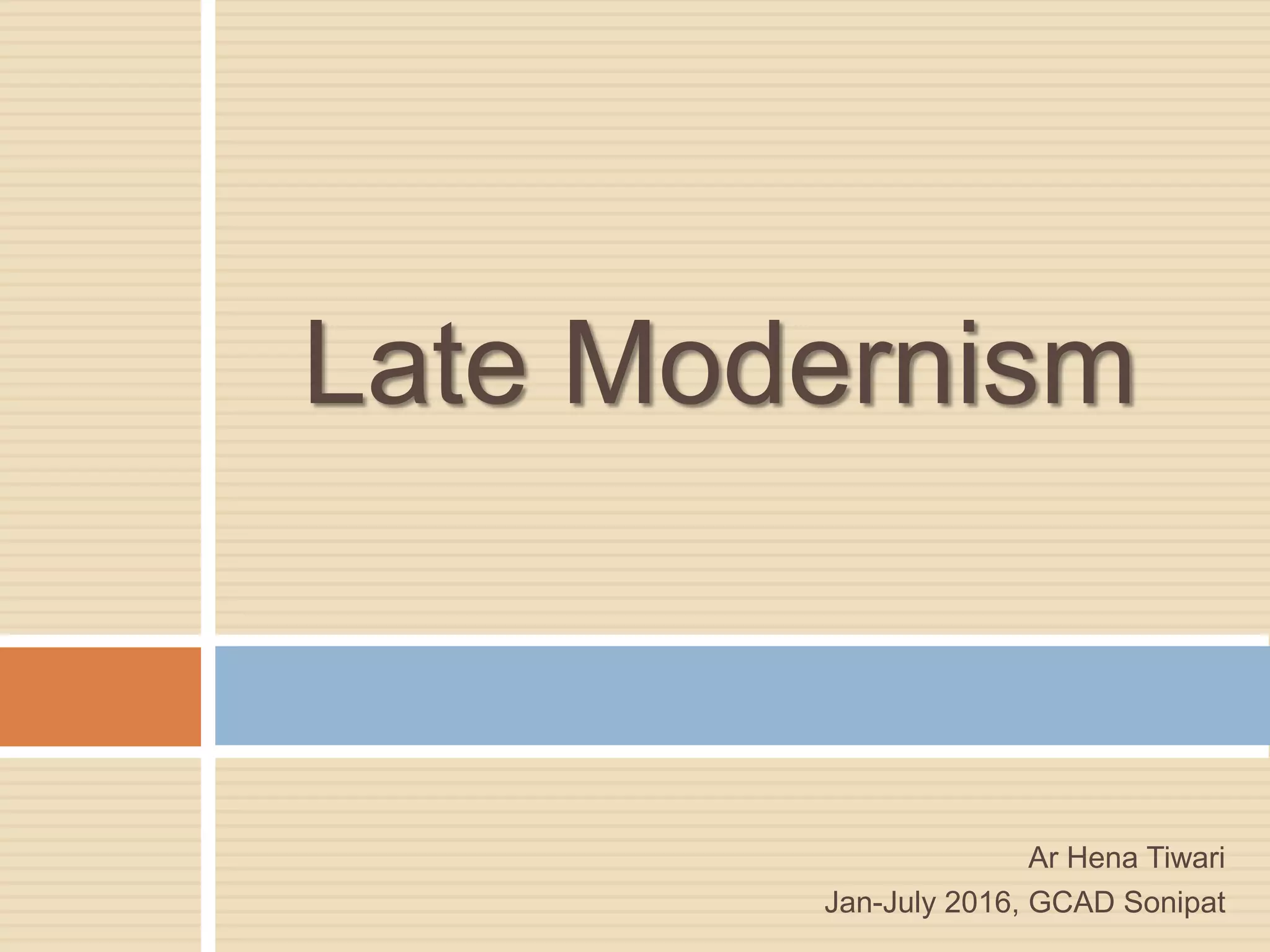 Late Modernism Lecture by Ar. Hena Tiwari | PPT