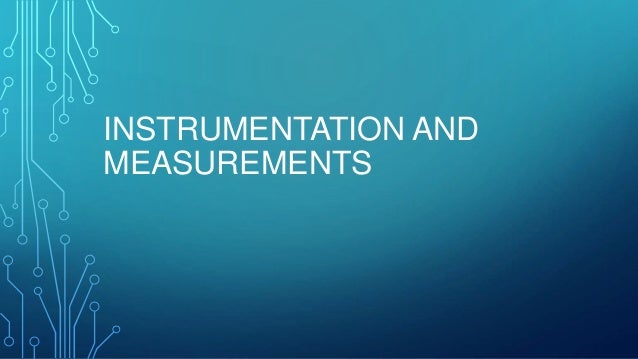 Instrumentation And Measurement An Introduction About Measurement Syst