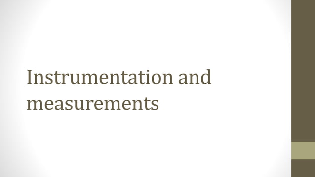 Instrumentation & Measurement: Types and Static Characteristics of ...