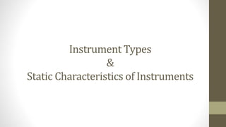 Instrumentation & Measurement: Types and Static Characteristics of Instruments | PPTX
