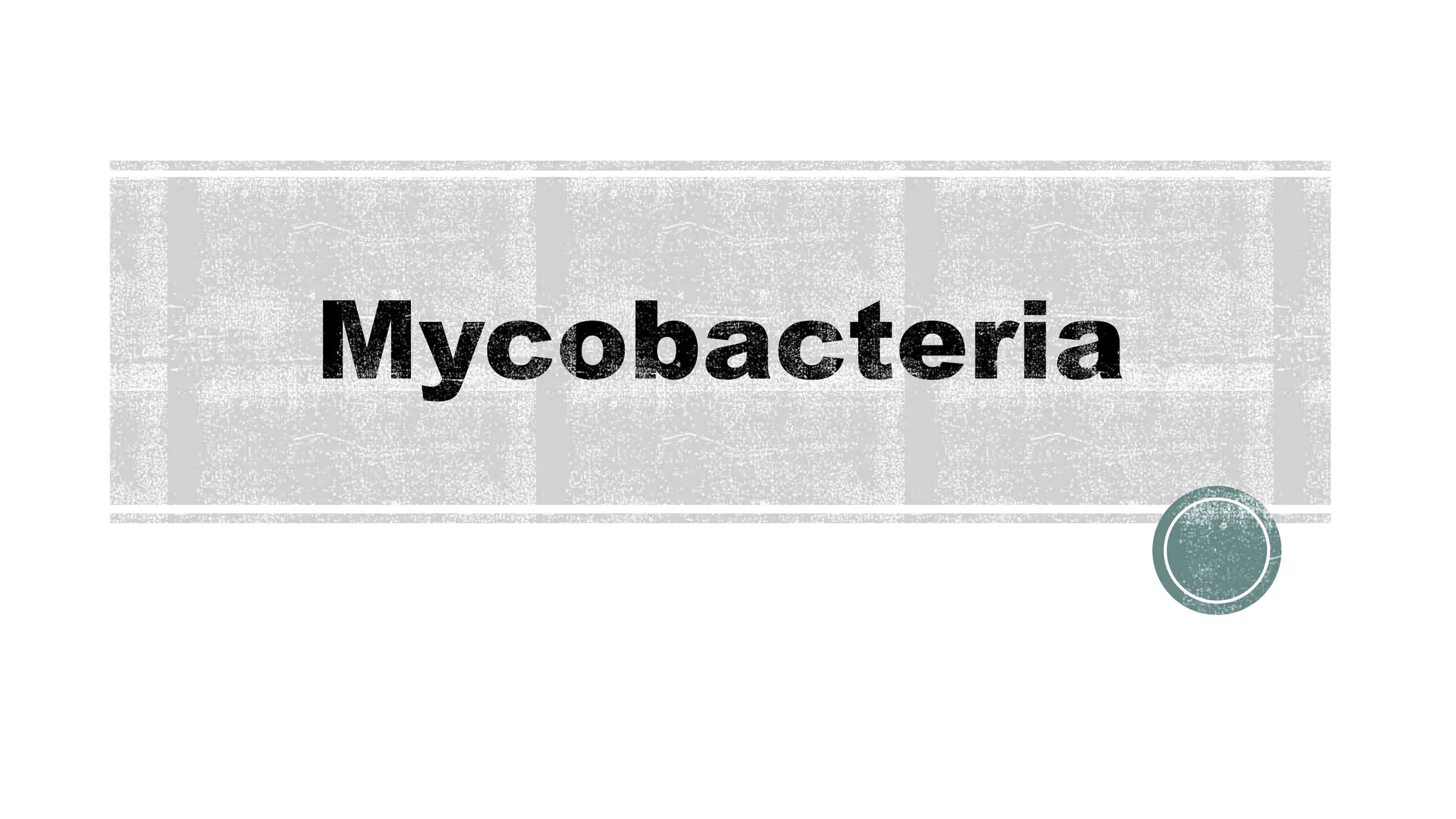 Lecture Mycobacterium12345566778889.pptx