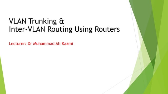 Lecture_Network Design, InterVlan Routing and Trunking_.pptx