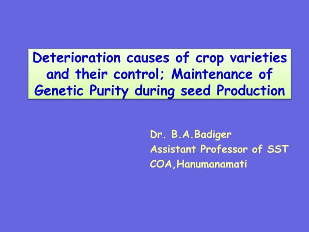 Deterioration causes of crop varieties and their control; Maintenance ...