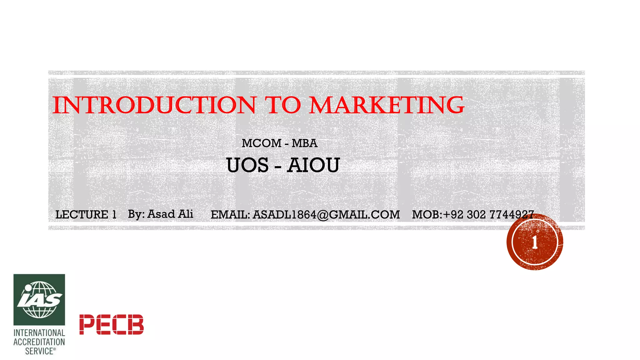Lecture no.1 introduction to marketing | PPT