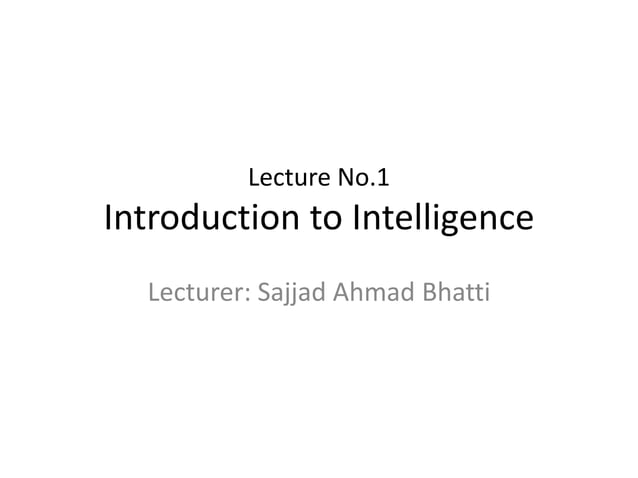 Lecture No.1 Introduction to Intelligence.pptx