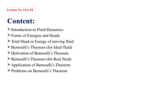 Lecture No. 14-18 Fluid Dynamics, Bernoulli's Theorem and its ...