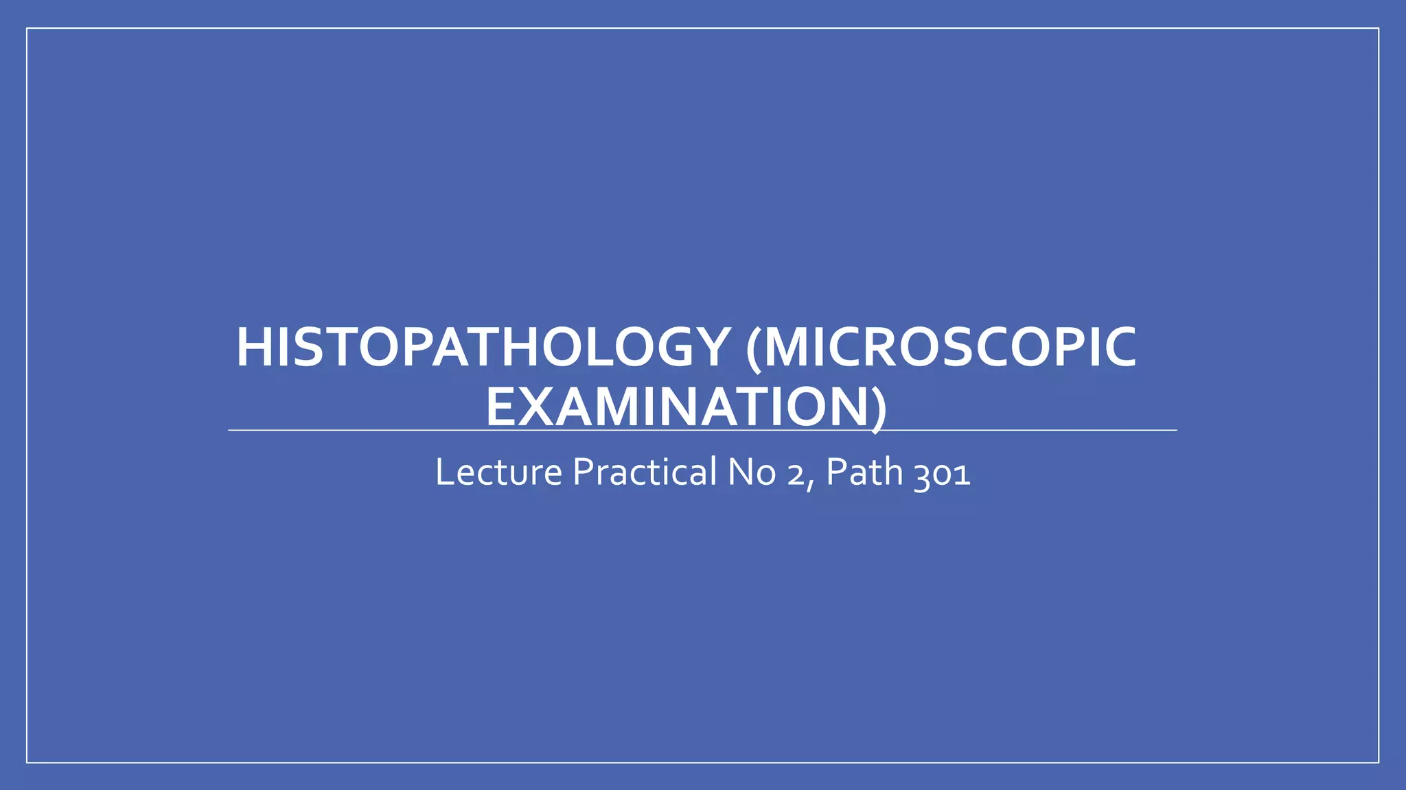 Histopathology , Sample collection to Wax infiltration (Tissue ...