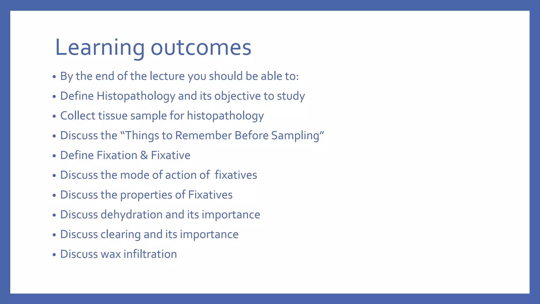 Histopathology , Sample collection to Wax infiltration (Tissue ...