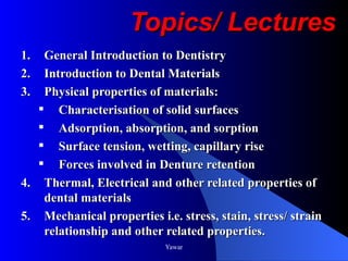 Lecture no 2 introduction to dental material | PPT
