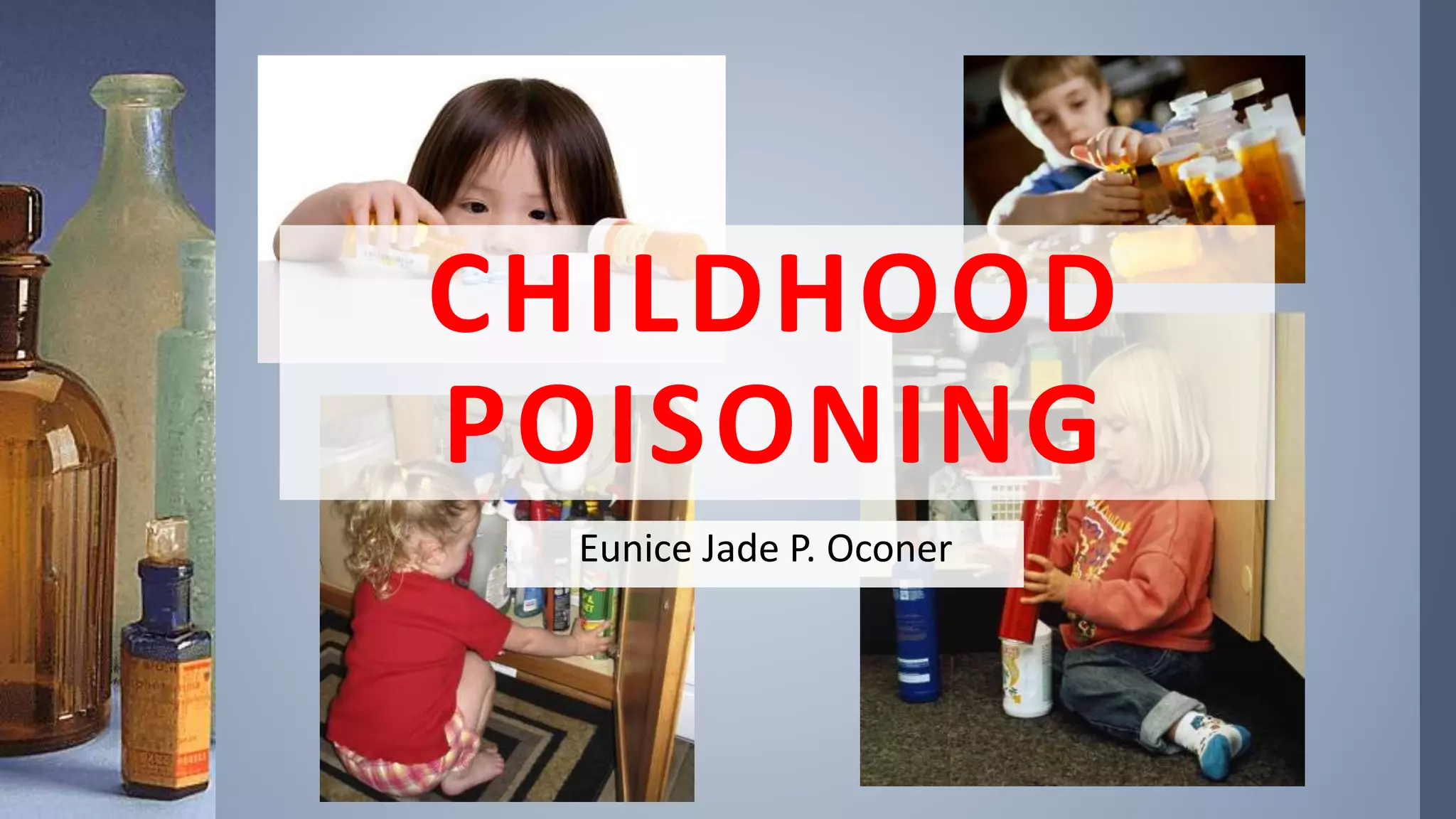 Lecture on childhood poisoning by eunice | PPTX