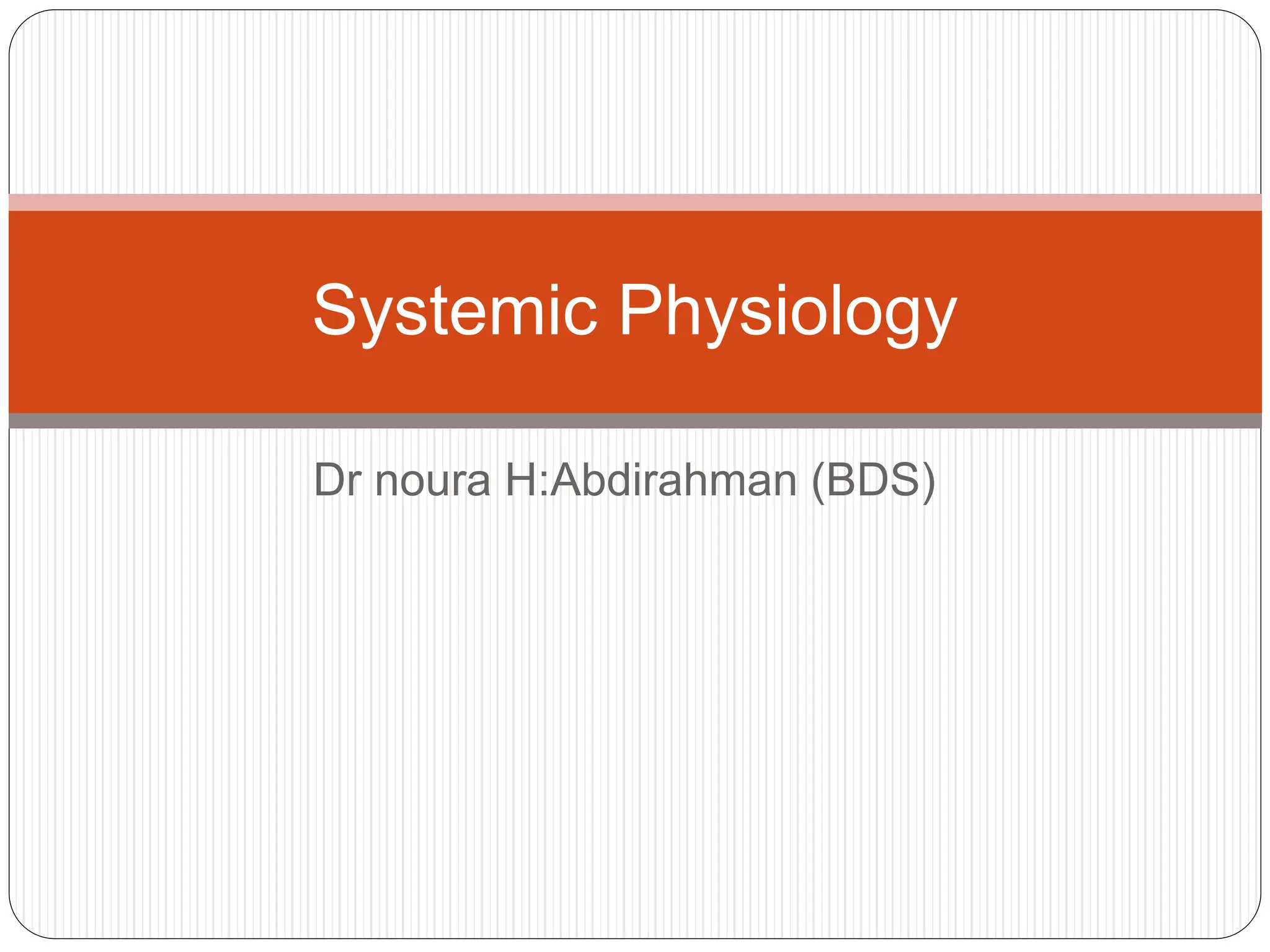 Introduction to systemic Physiology lecture one | PPTX