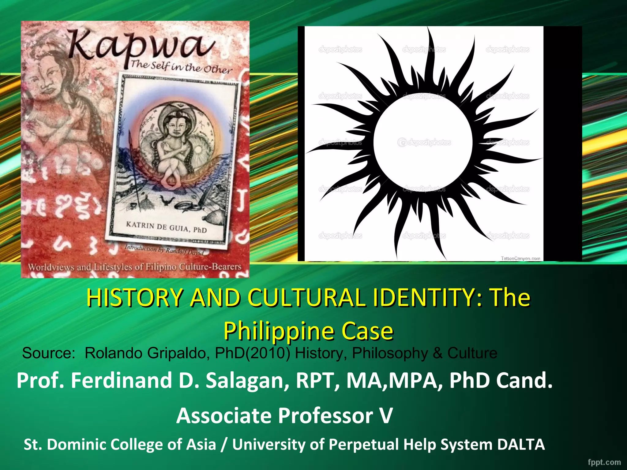 Lecture on history ,cultural identity the philippine case | PPT