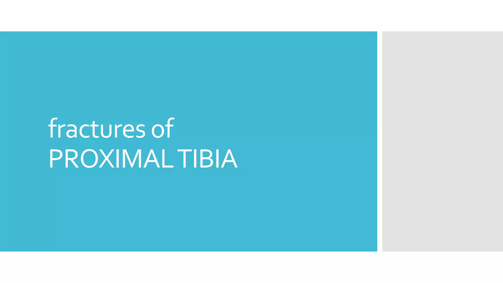 fractures of proximal tibia.pptx