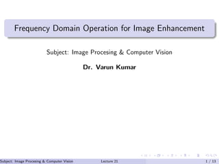 Frequency Domain Operation for Image Enhancement | PPT