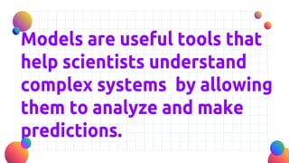 Grade 7 Lesson 1 Introduction to scienctific models | PDF
