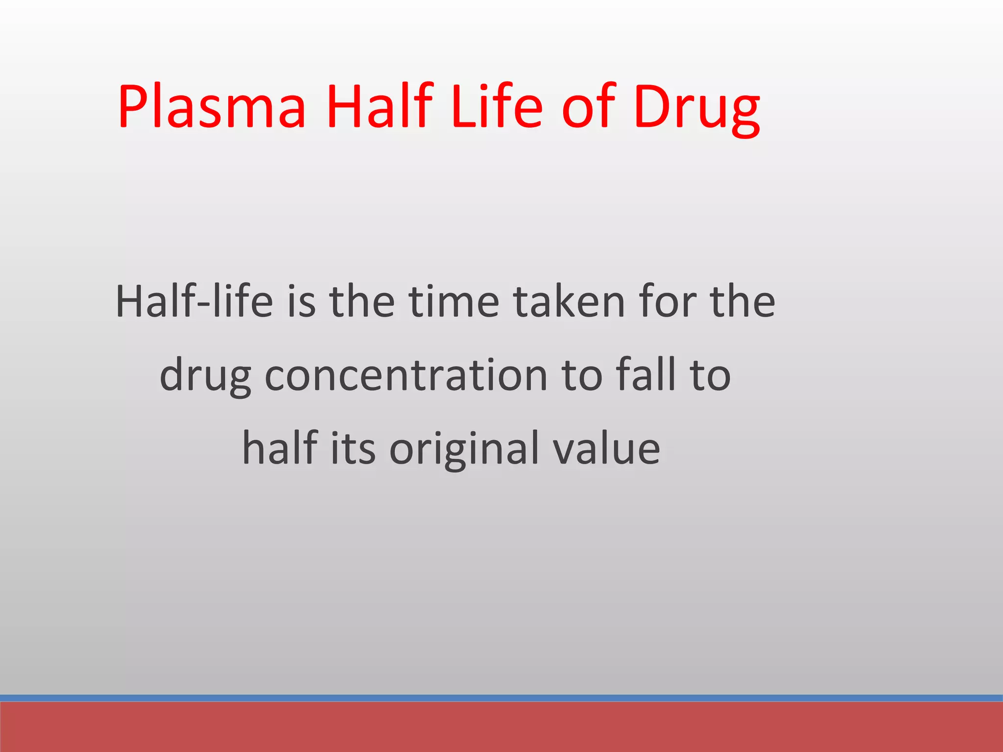 Lectures 12 Plasma Half Life and steady state concentrtiion | PPT