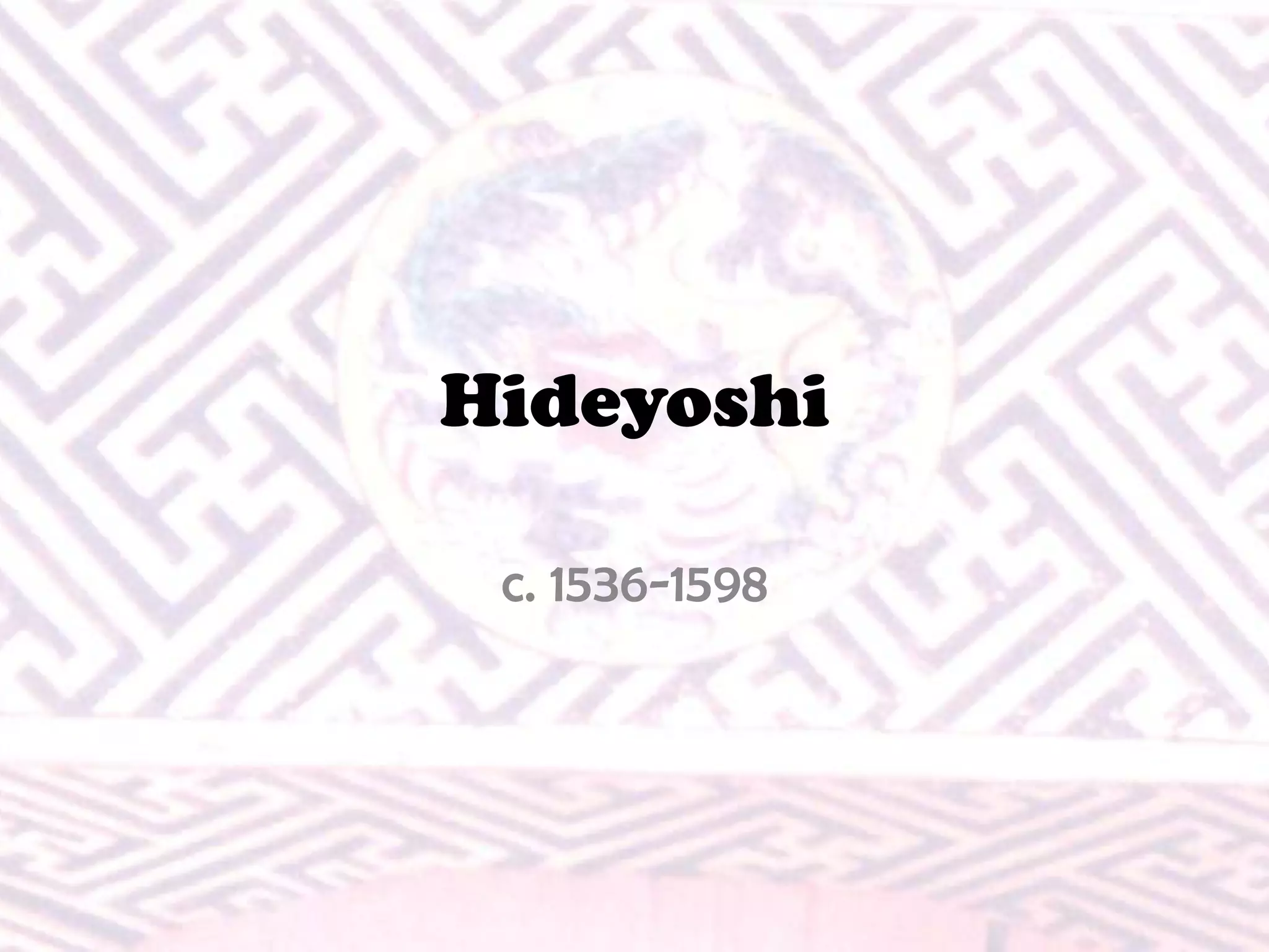 Hideyoshi in World History | PPTX