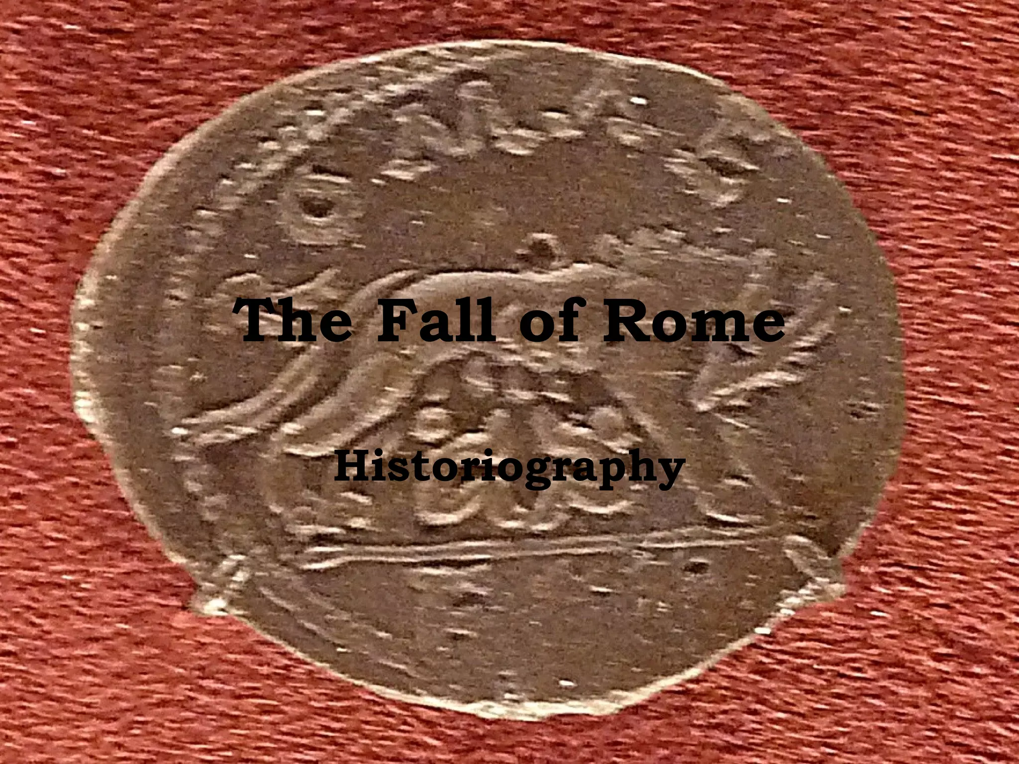 Fall of Rome Historiography | PPT