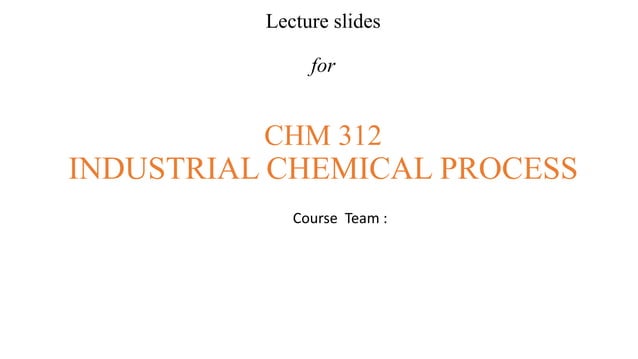 Lecture slides for industrial chem process.pptx
