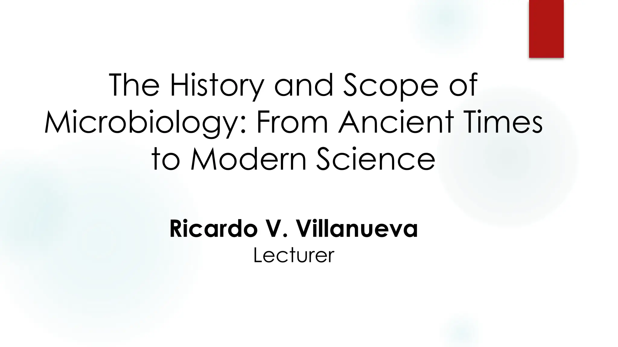 LECTURE_The-History-and-Scope-of-Microbiology--From-Ancient-Times-to ...