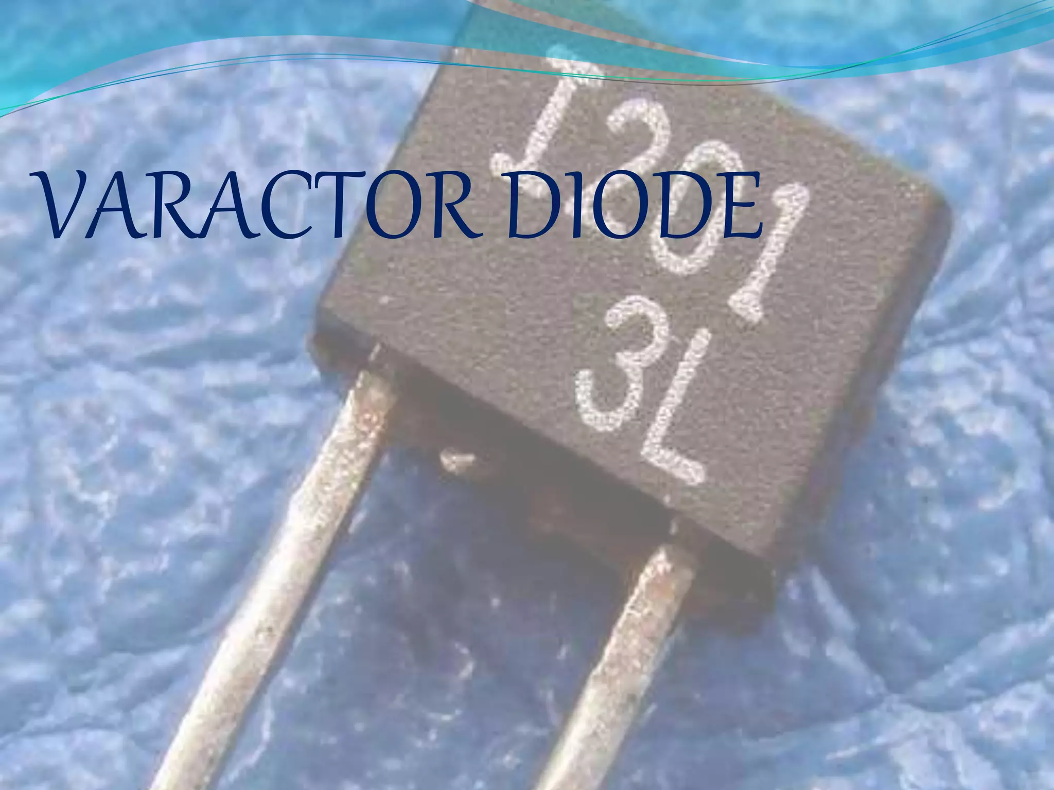 Led and varactor diode | PPTX
