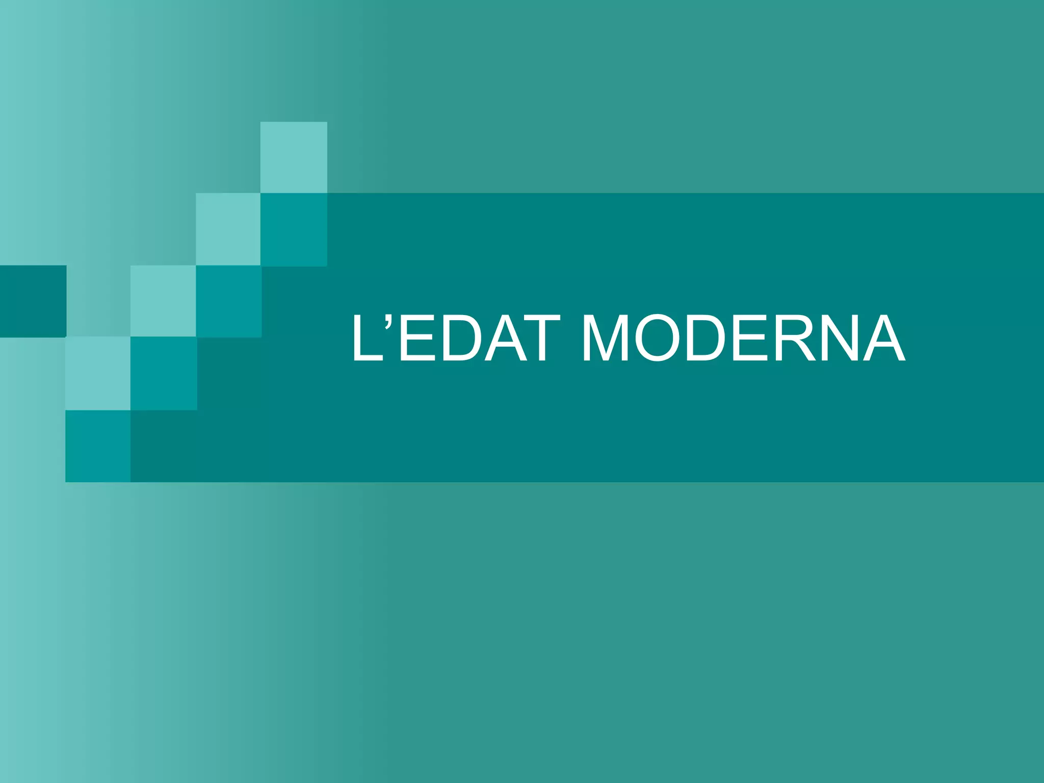 L’edat moderna | PPT
