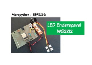 Micropython + ESP8266: LED Endereçavel - WS2812 | PDF
