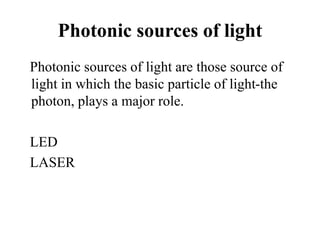 LED & LASER sources of light | PPTX