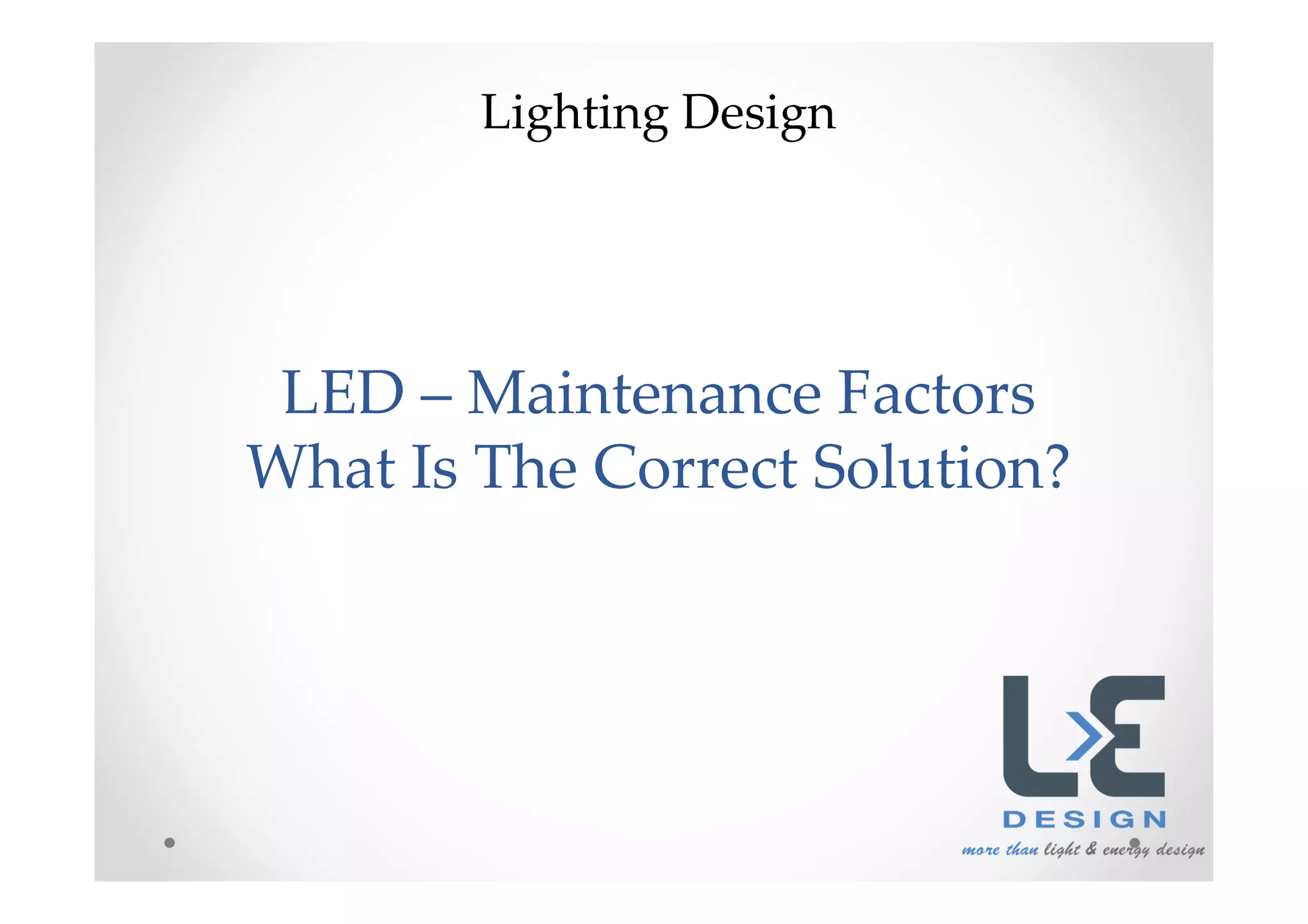 Maintenance Factors & LEDs: Are they being used correctly? | PPT